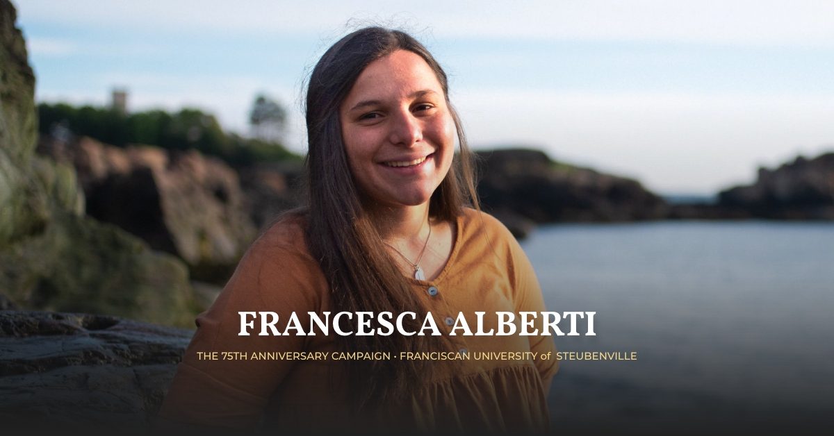 Francesca Alberti - Why I Give - Franciscan University