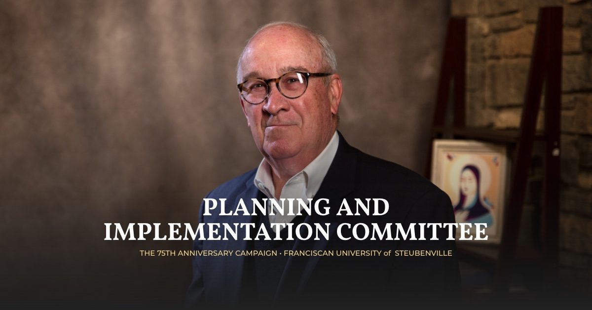 Planning & Implementation Committee - Franciscan Capital Campaign